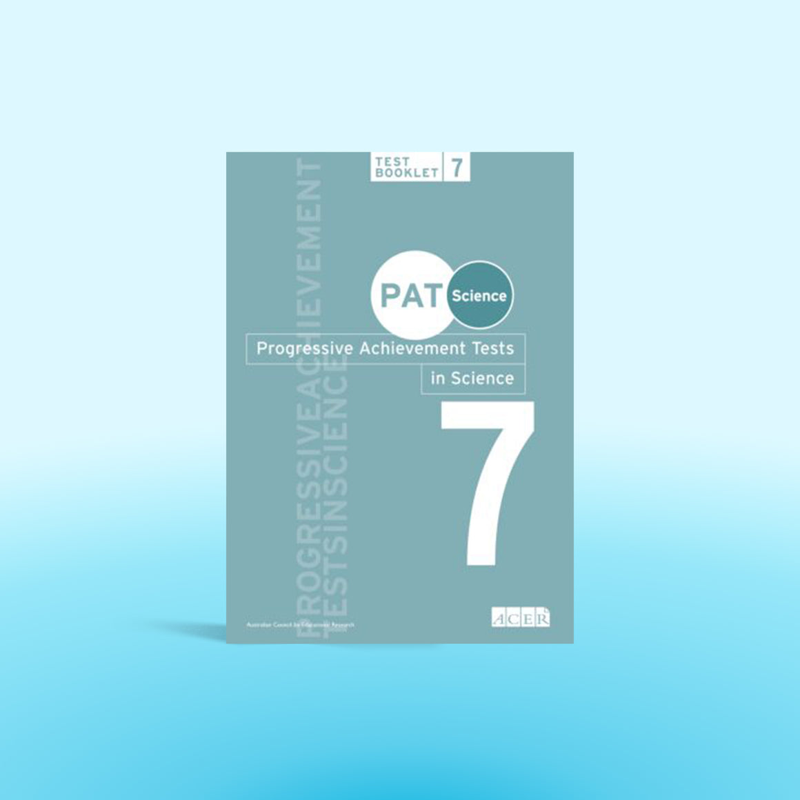 PAT Science Test Booklet 7 – Australian Council for Educational Research